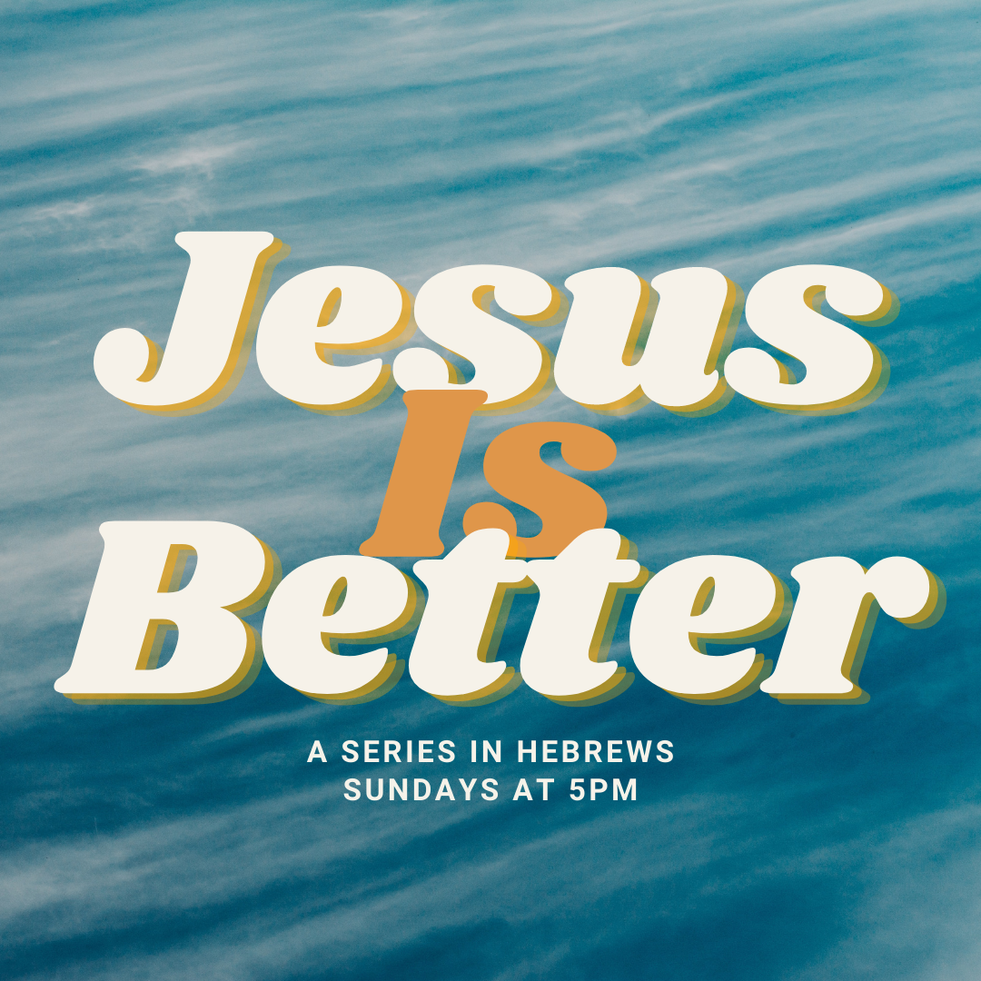 Hebrews - Jesus is Better